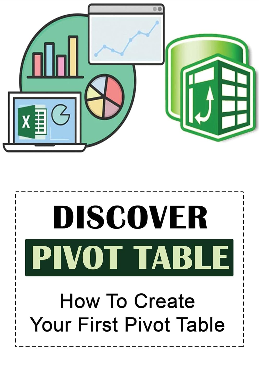 Discover Pivot Table: How To Create Your First Pivot Table eBook ...