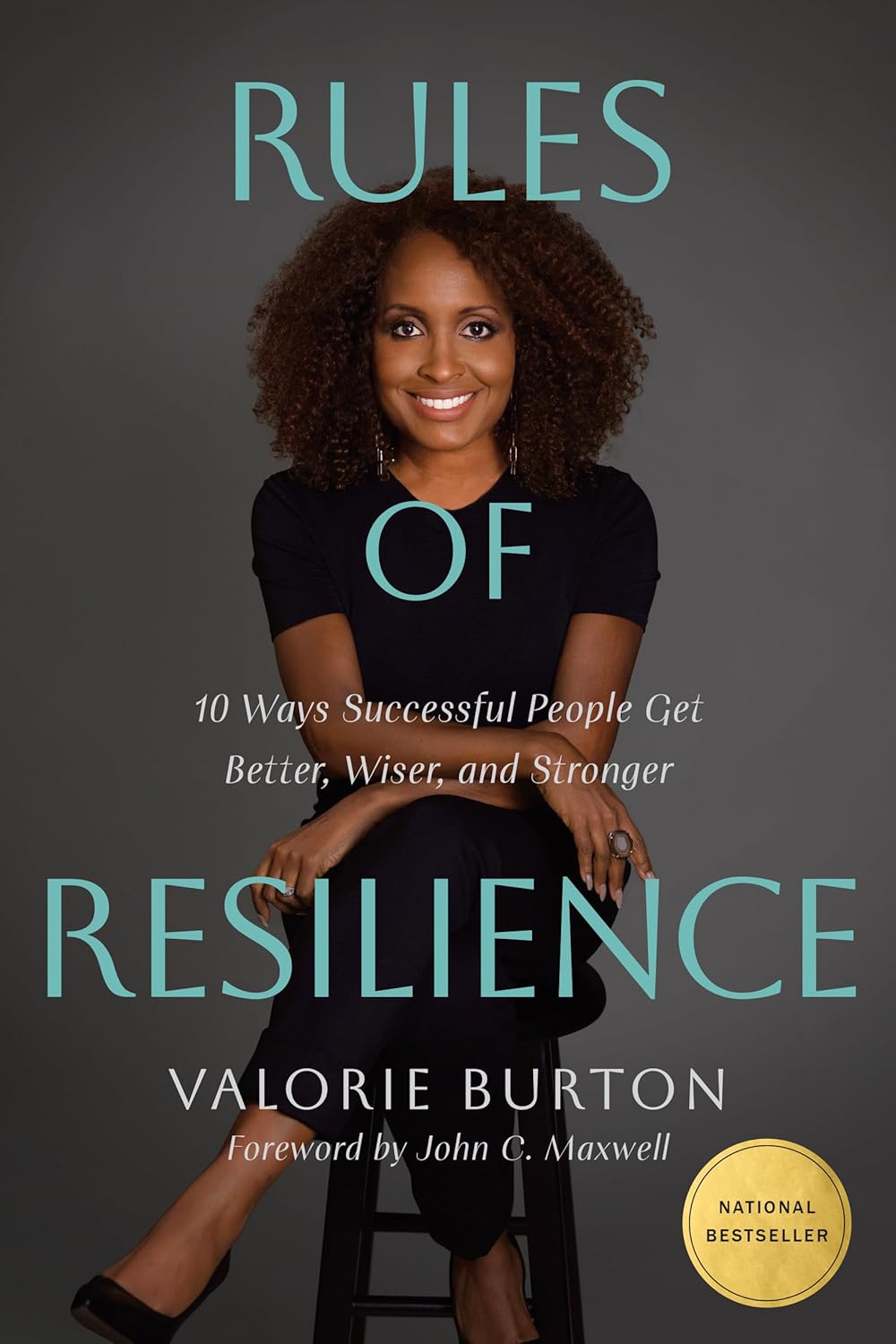 Rules of Resilience: 10 Ways Successful People Get Better, Wiser, and ...