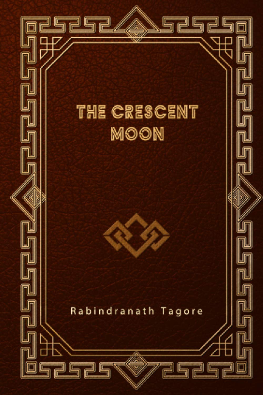 The Crescent Moon: Tagore, Rabindranath: 9798707221514: Amazon.com: Books