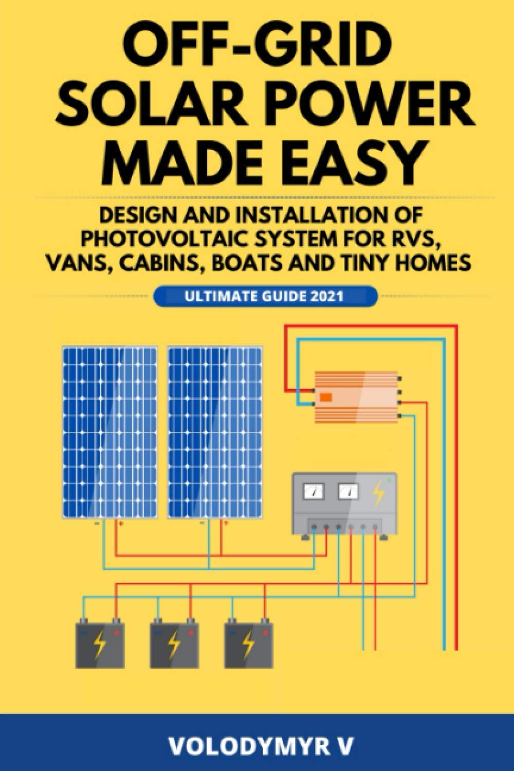 Buy Off-Grid Solar Power Made Easy: Design and Installation of ...