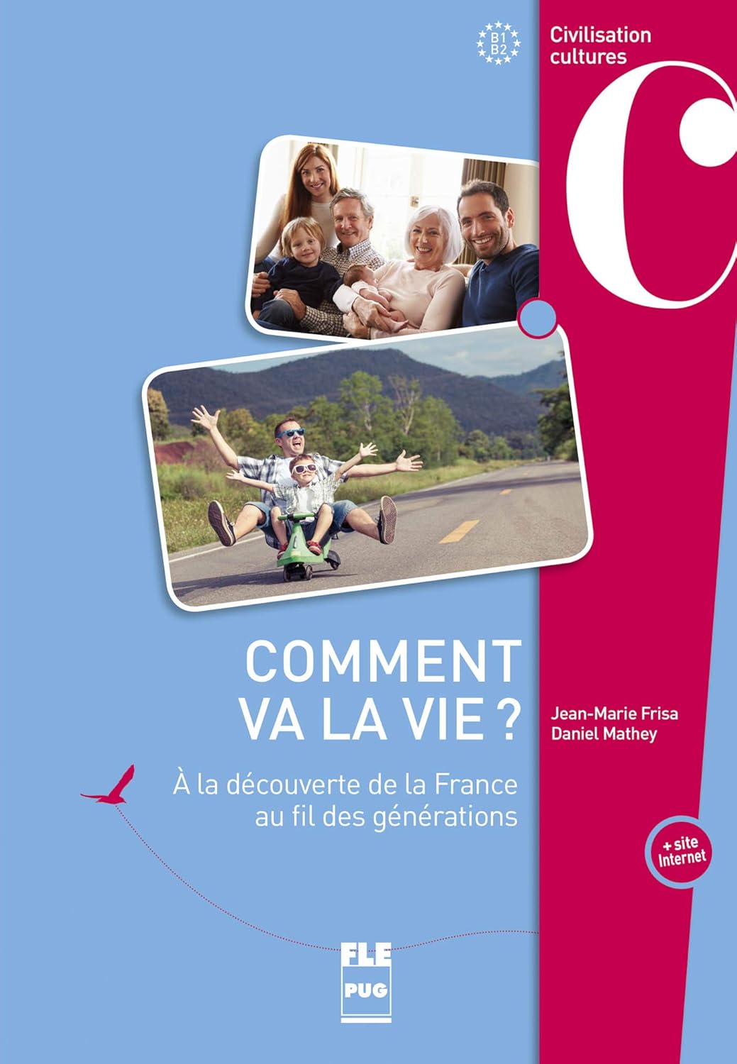 Comment va la vie ?: A la découverte de la France au fil des ...