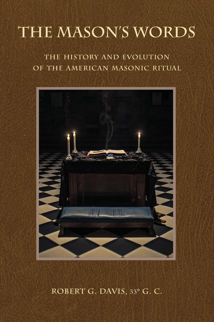 The Mason's Words: The History and Evolution of the American Masonic ...