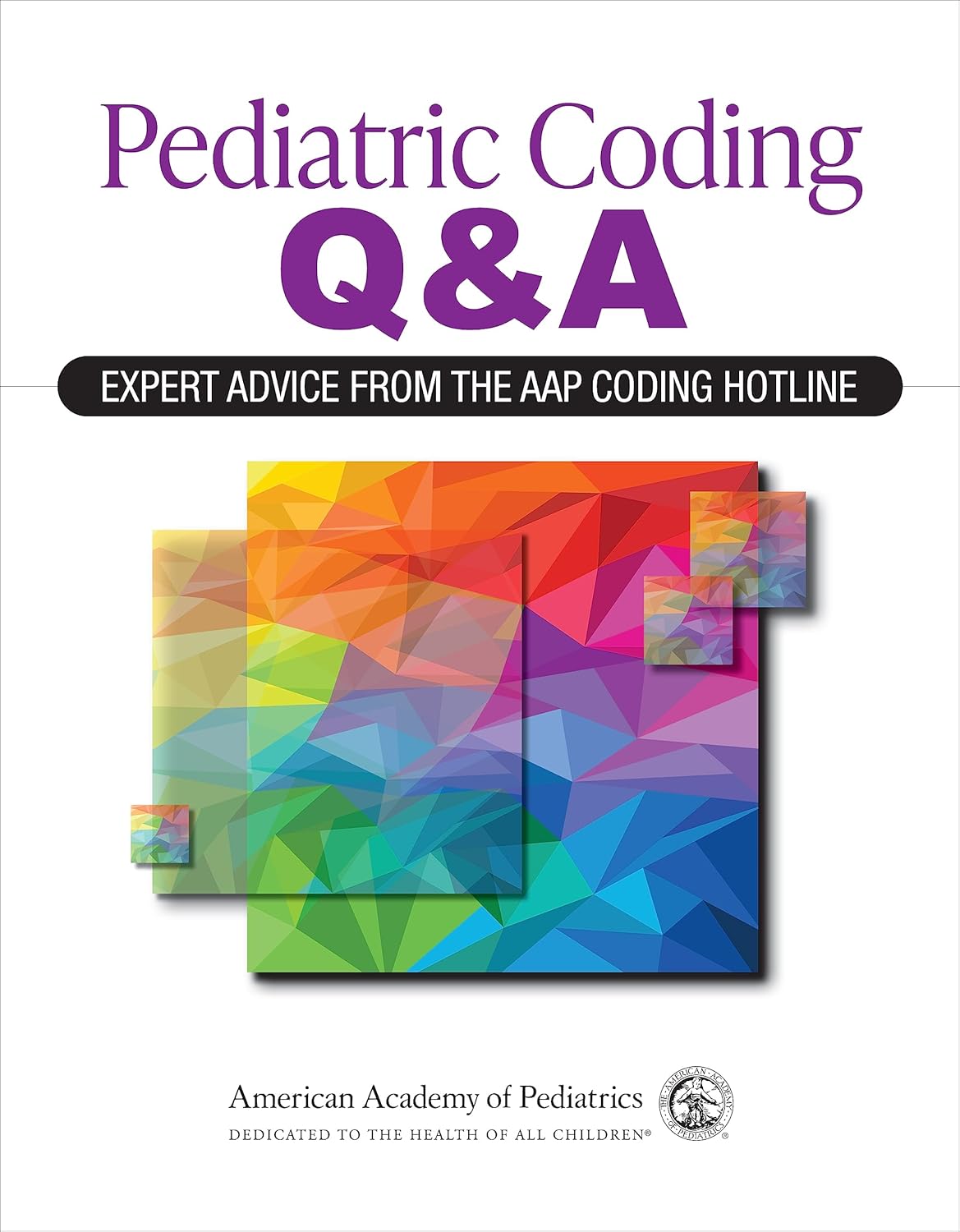 Buy Pediatric Coding Q&A: Expert Advice From the AAP Coding Hotline ...