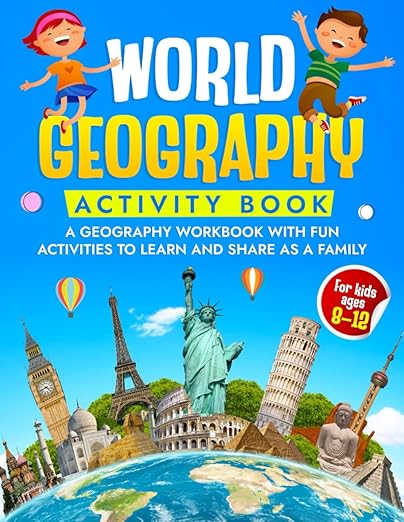 WORLD GEOGRAPHY ACTIVITY BOOK: A Geography Workbook for Kids Ages 8-12 ...