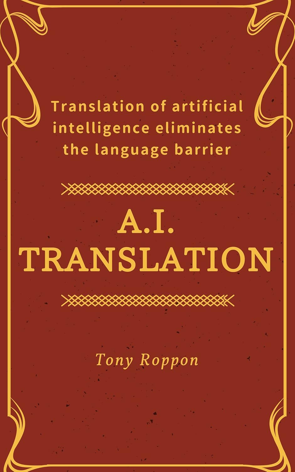 A.I.Translation: Translation of artificial intelligence eliminates the ...