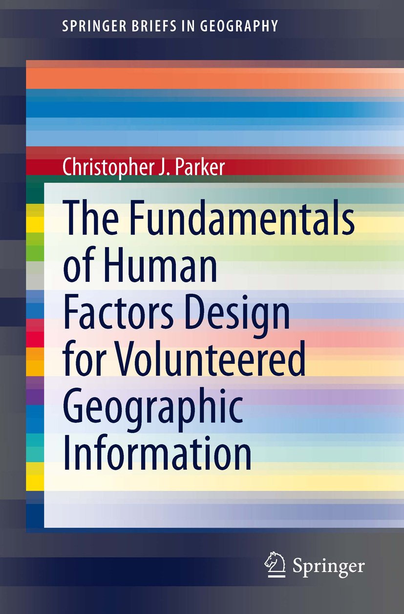 The Fundamentals of Human Factors Design for Volunteered Geographic ...