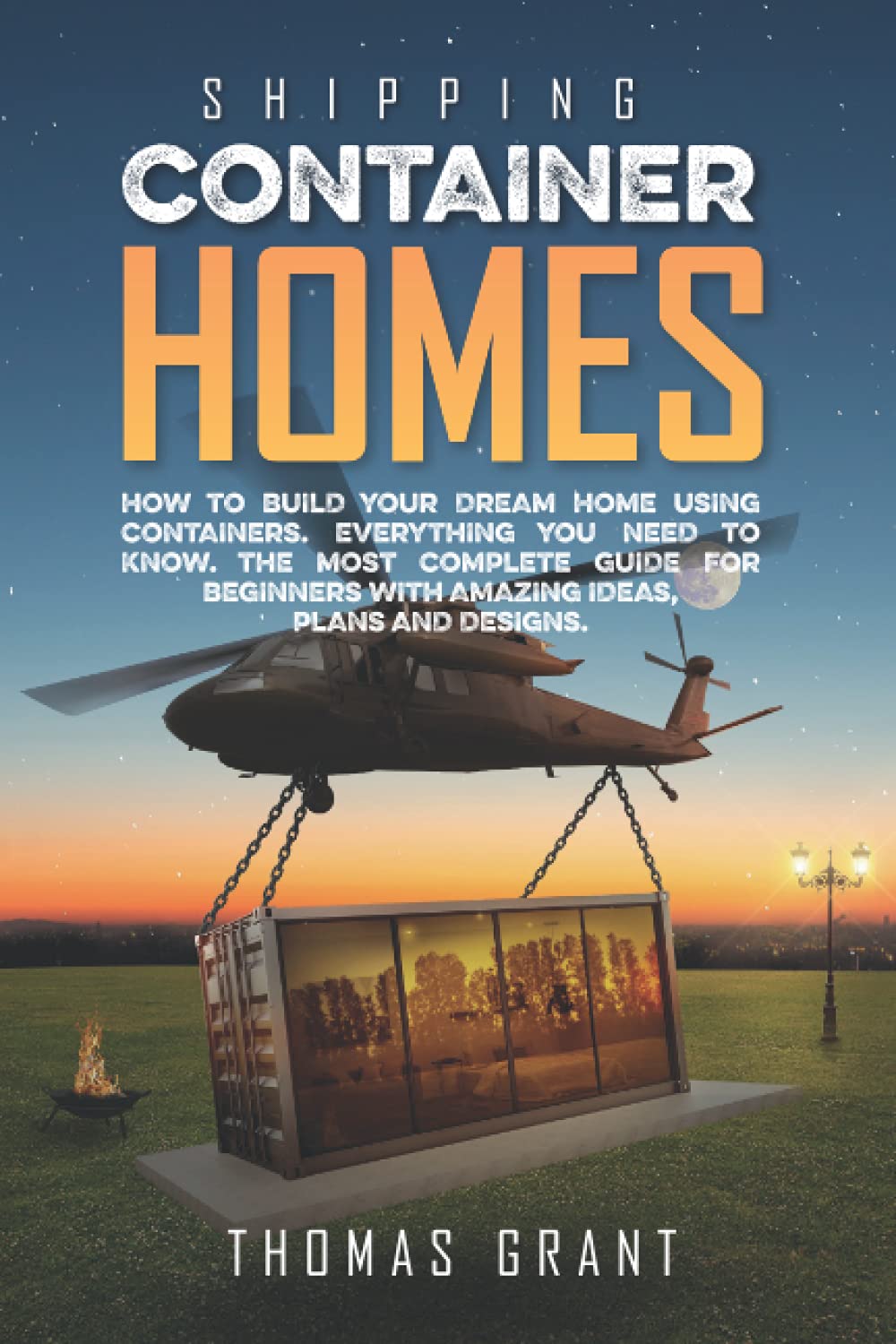 Buy Shipping Container Homes: How To Build Your Dream Home Using ...