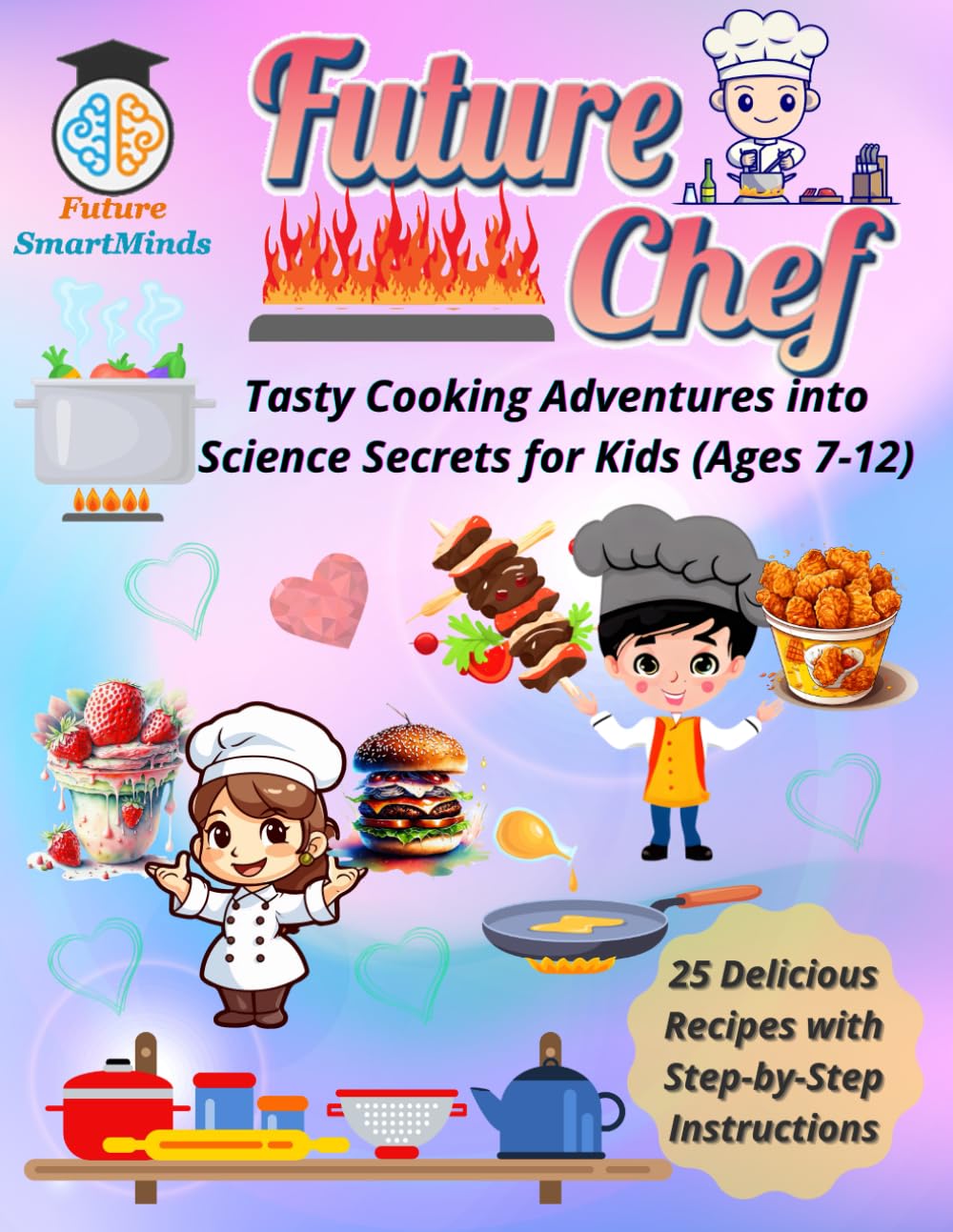 Future Chef Tasty Cooking Adventures into Science Secrets for Kids ...