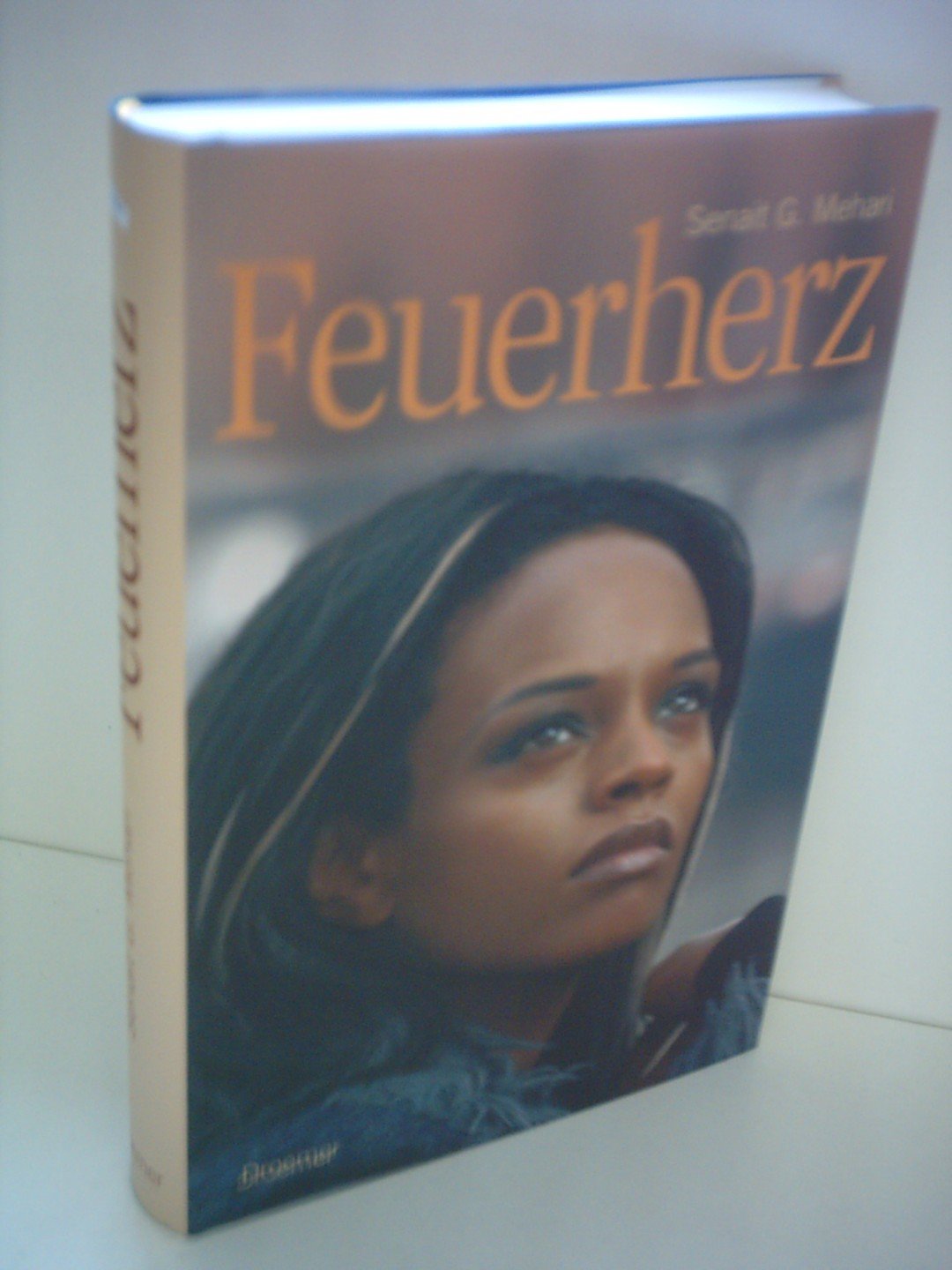Feuerherz.: Amazon.co.uk: Mehari, Senait G.: 9783426273418: Books