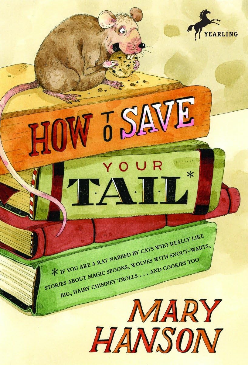 How to Save Your Tail*: *if you are a rat nabbed by cats who really ...