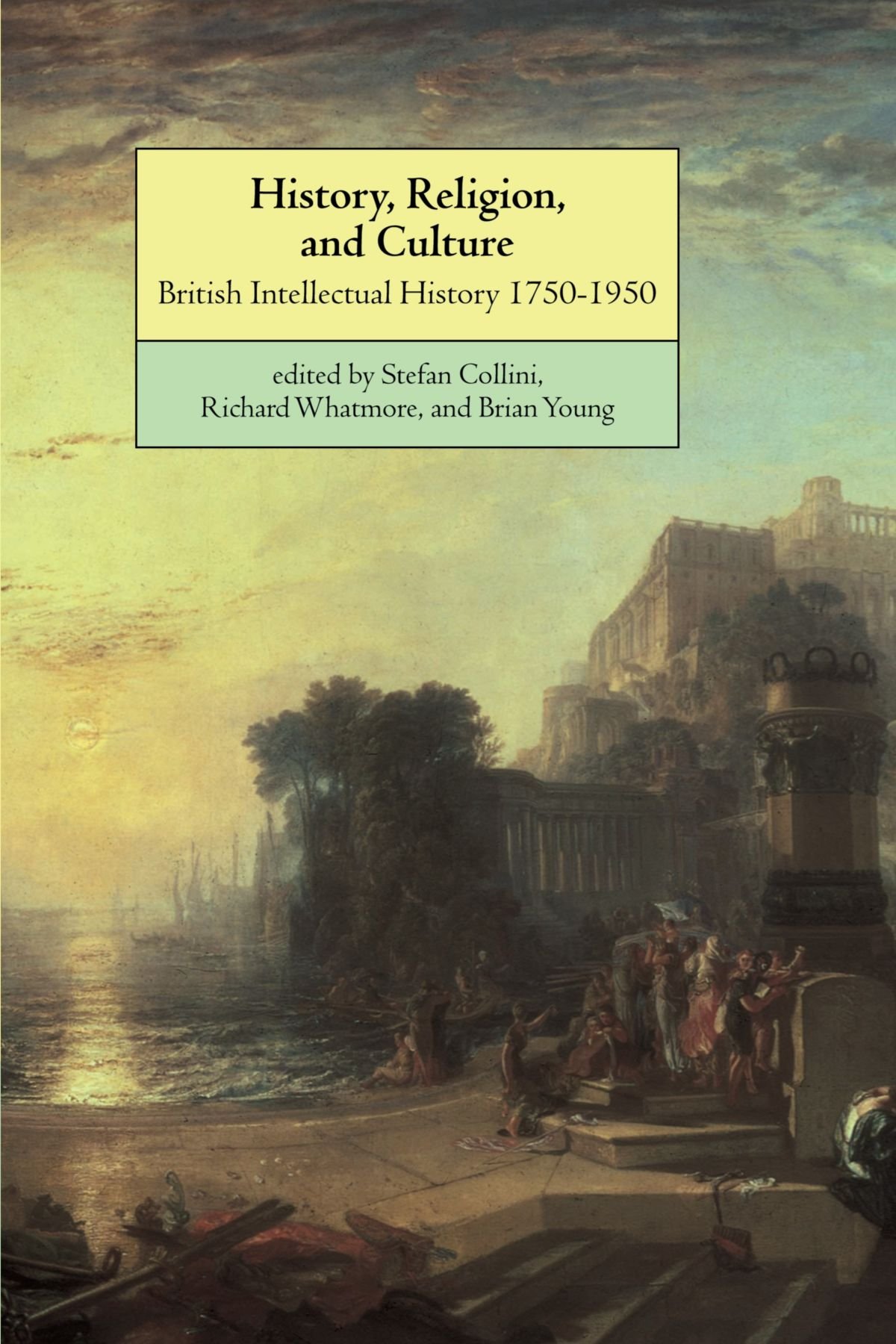 History, Religion, and Culture: British Intellectual History 1750–1950 ...