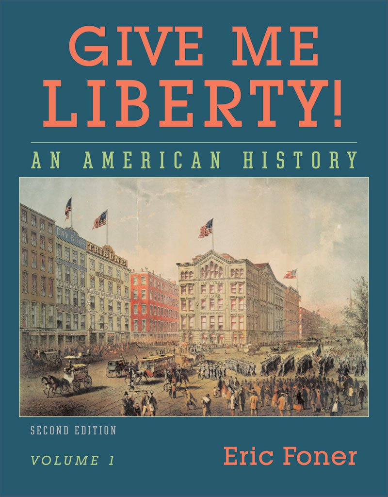 Amazon.com: Give Me Liberty!: An American History: 1: 9780393930276 ...