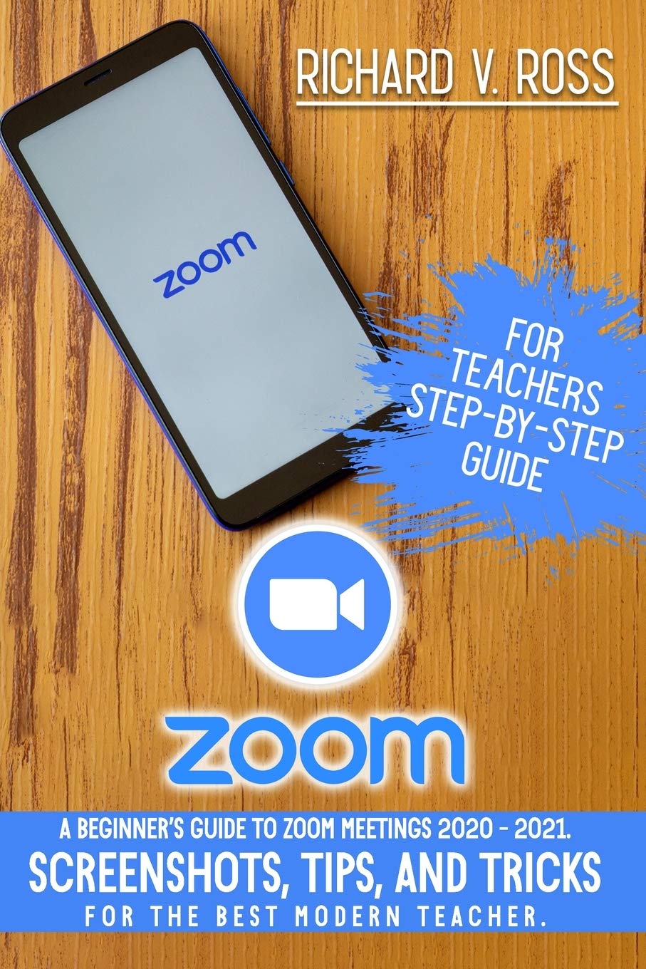 Buy Zoom For Teachers Step By Step Guide: A Beginner’s Guide To Zoom ...