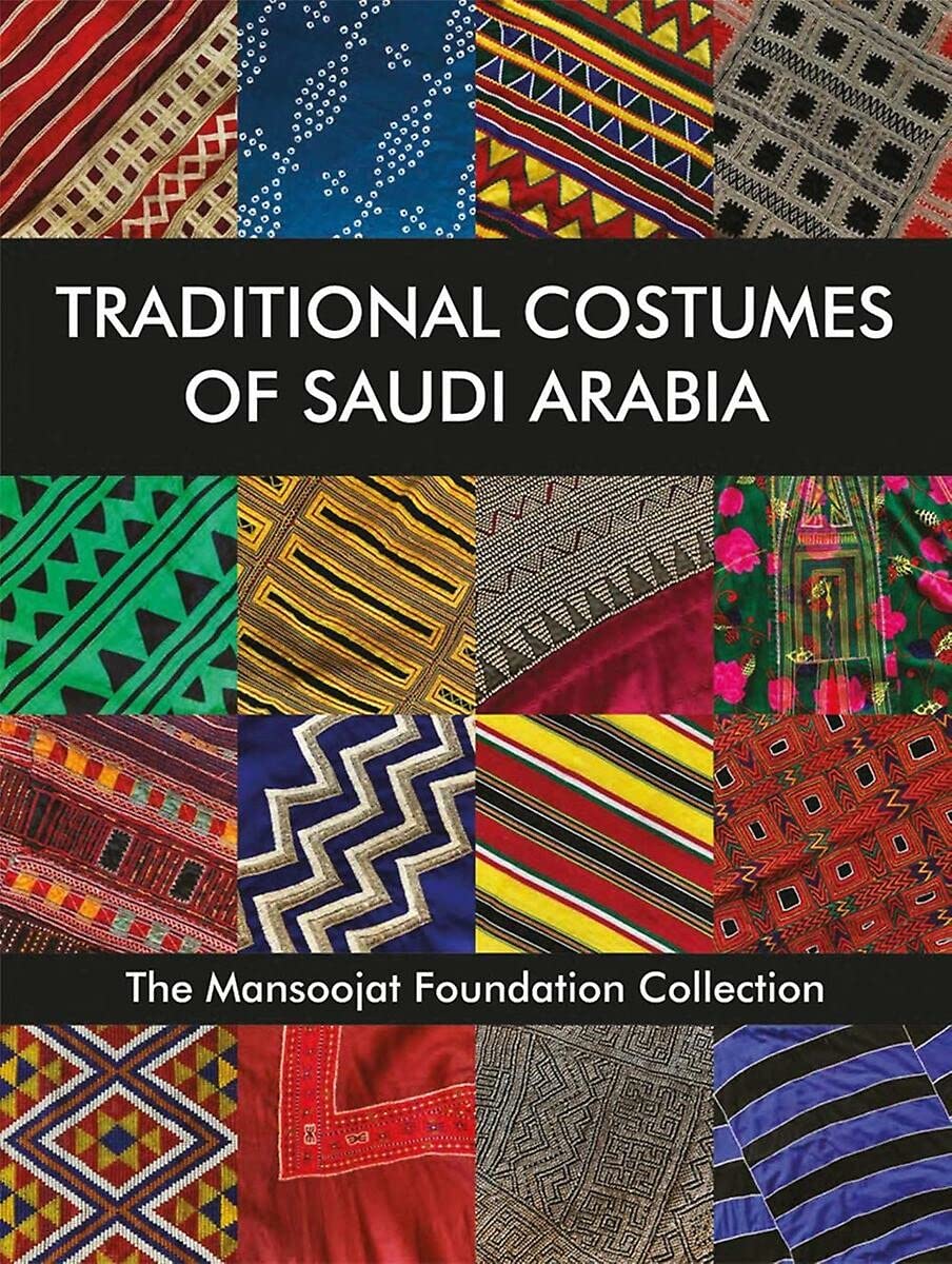 Buy Traditional Costumes of Saudi Arabia: The Mansoojat Foundation ...