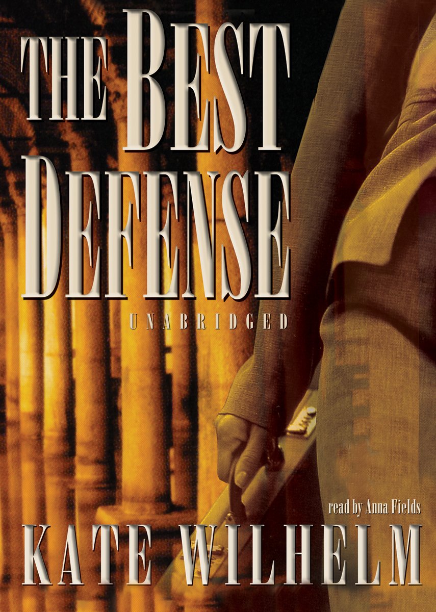 The Best Defense: Library Edition: Wilhelm, Kate, Fields, Anna ...