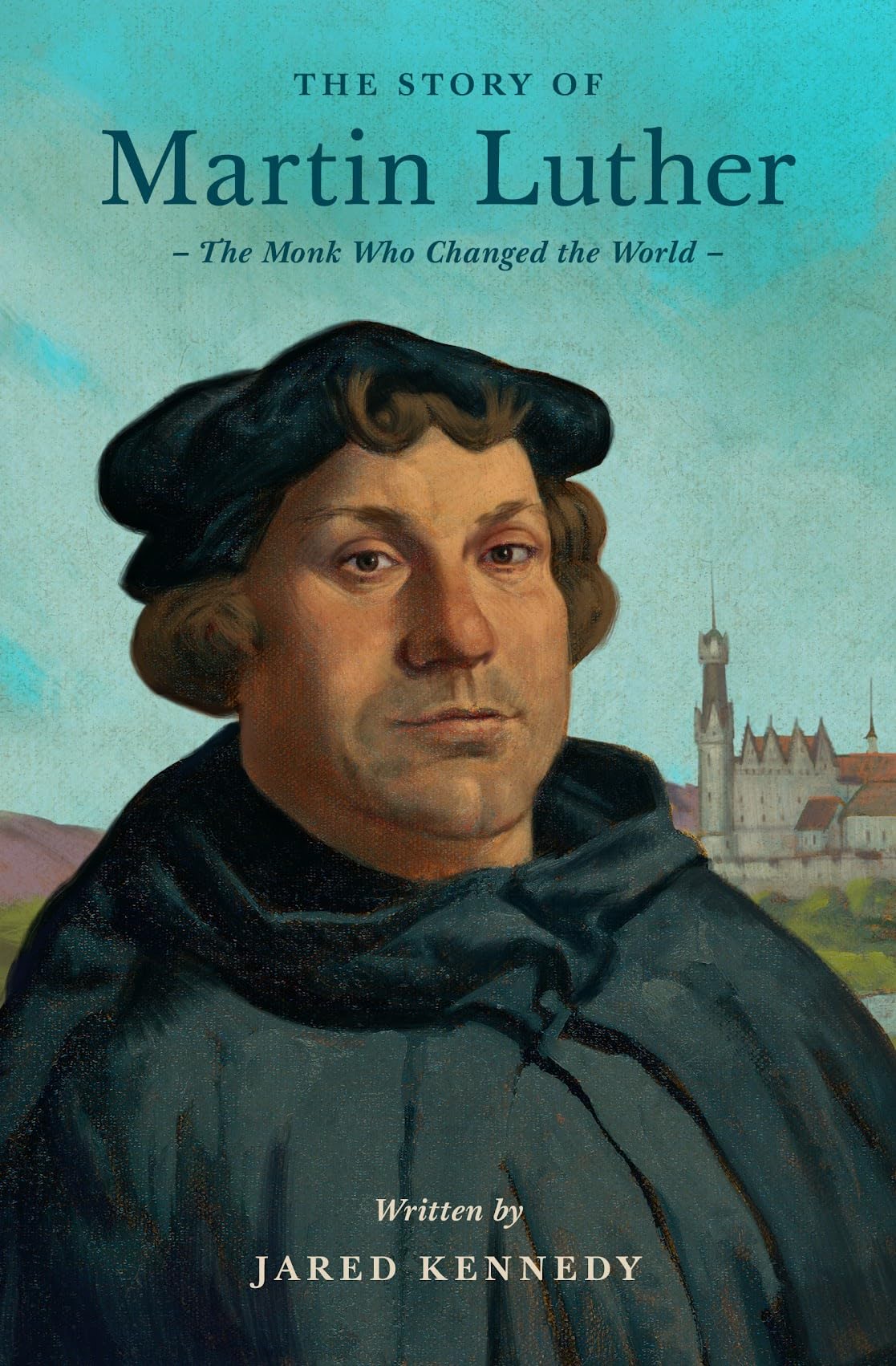 The Story of Martin Luther: The Monk Who Changed the World (Lives of ...