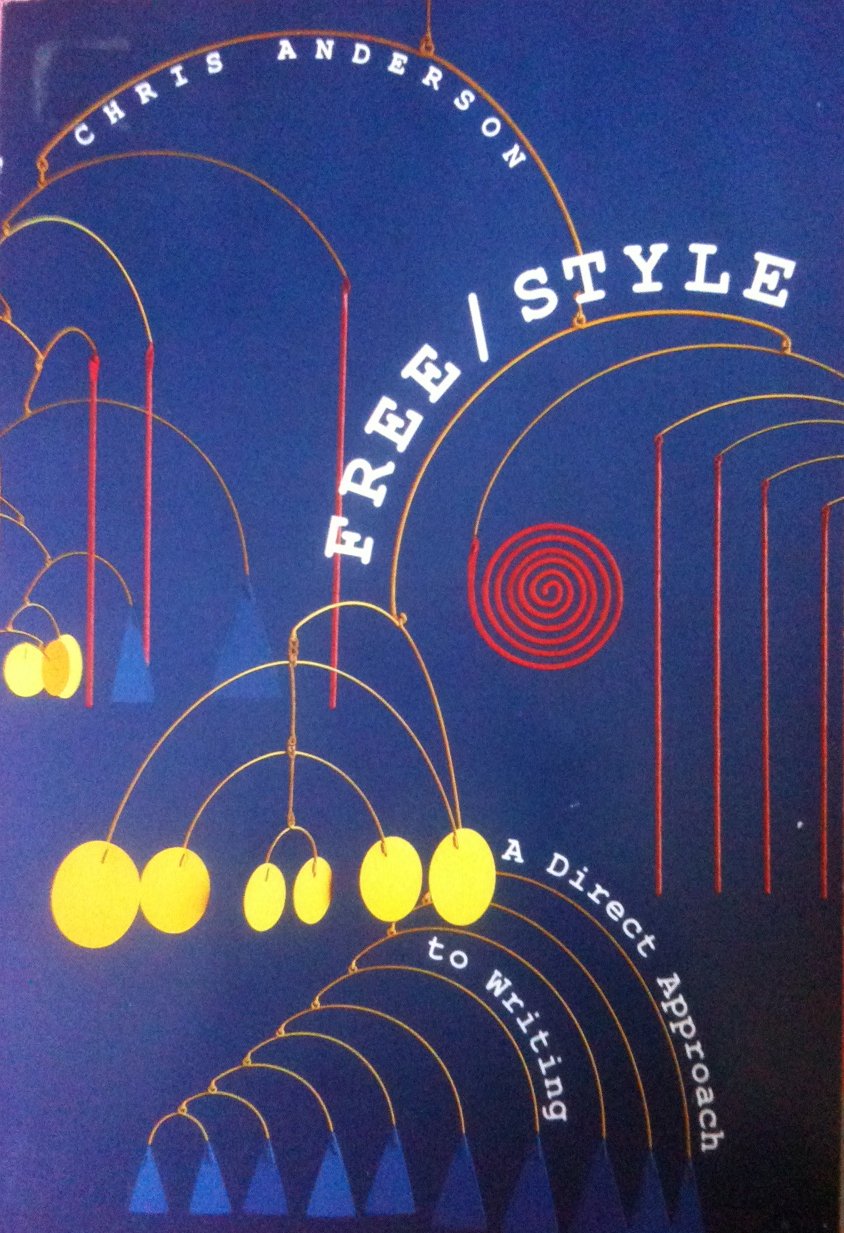 Free Style: A Direct Approach to Writing: Anderson, Chris ...