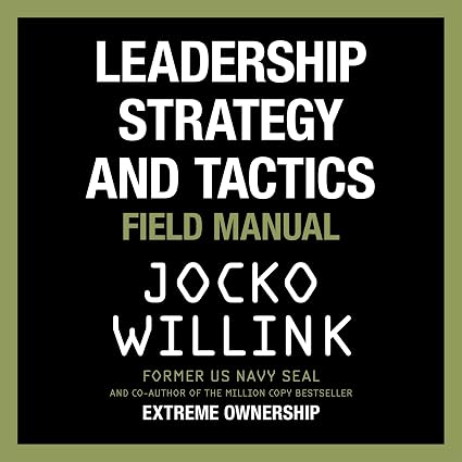 Leadership Strategy and Tactics: Field Manual (Audio Download): Jocko ...