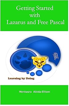 Amazon.com: Getting Started with Lazarus and Free Pascal: A beginners and intermediate guide to ...