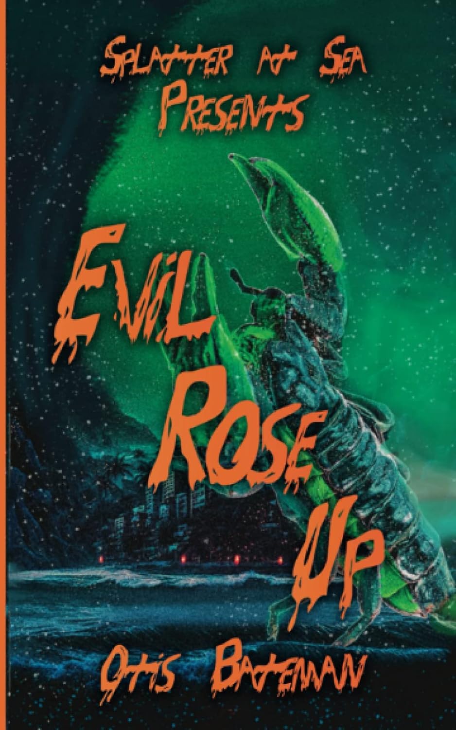 Evil Rose Up: Splatter At Sea: Bateman, Otis: 9798395919465: Amazon.com ...