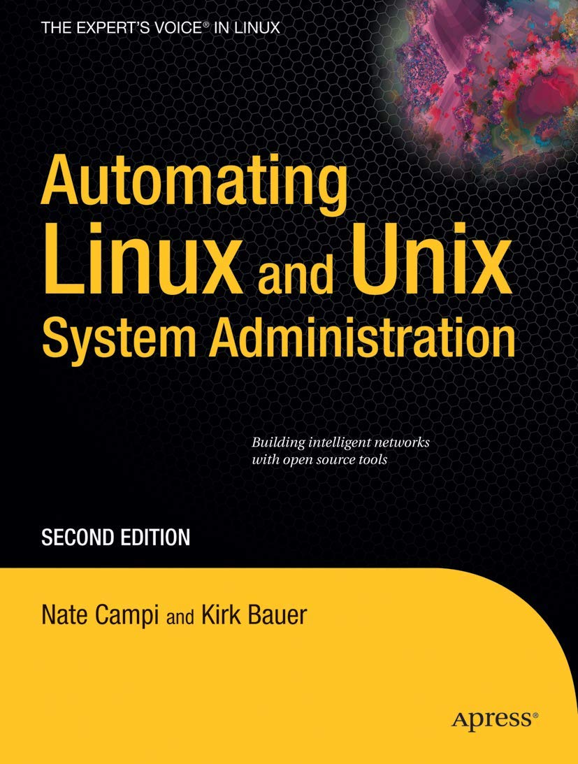 Automating Linux and Unix System Administration (Expert's Voice in ...