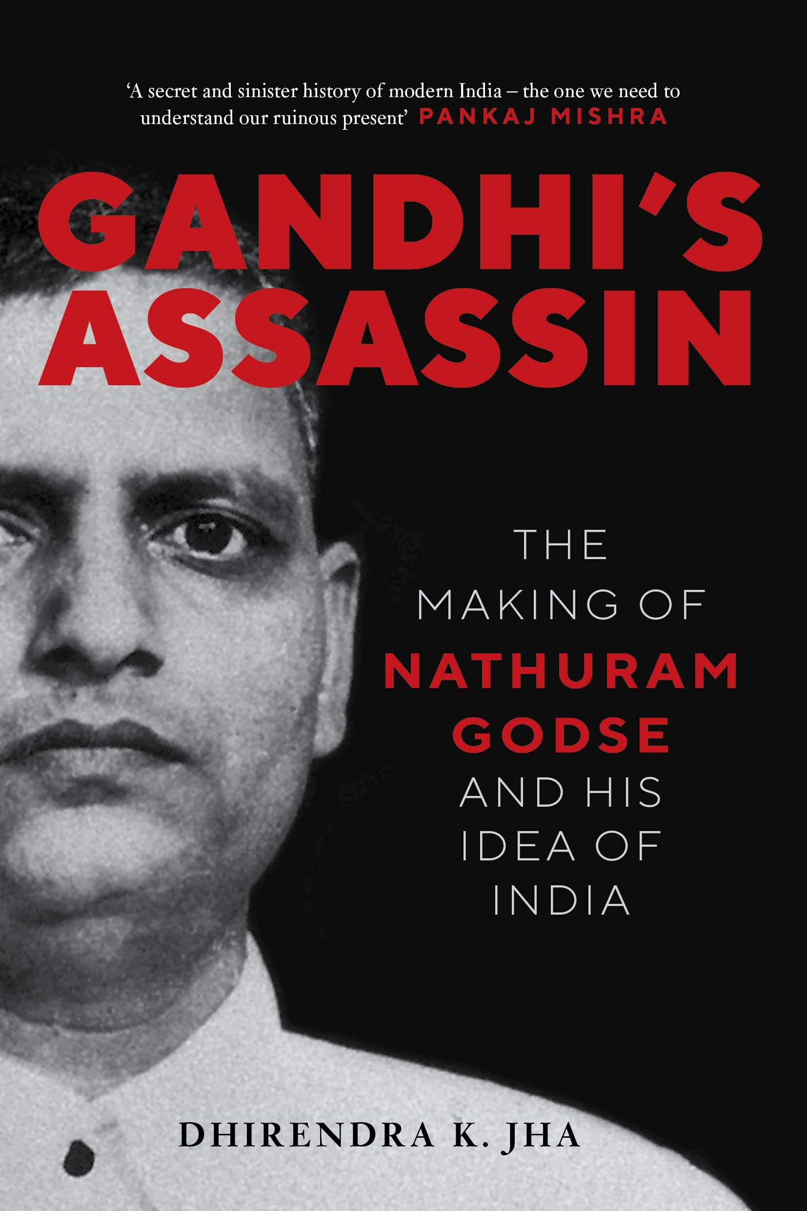 Buy Gandhi's Assassin: The Making of Nathuram Godse and His Idea of ...