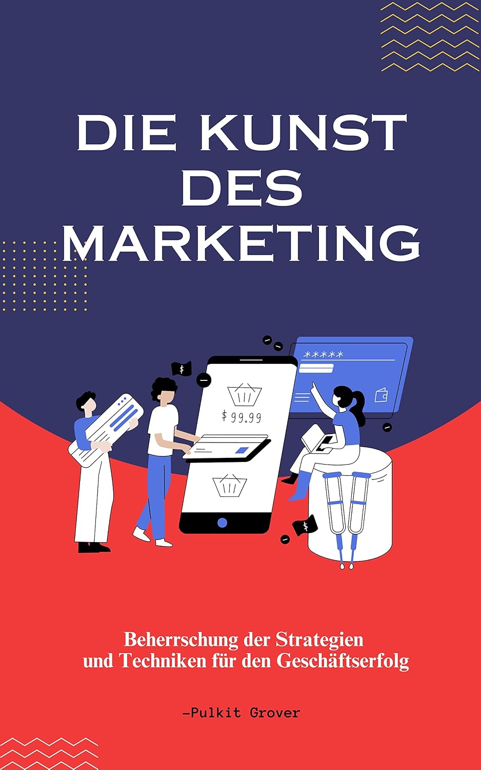 Die Kunst des Marketing: Meisterung von Strategien und Techniken für ...