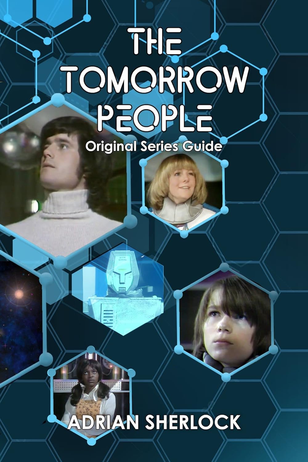 The Tomorrow People: Original Series Guide eBook : Sherlock, Adrian ...