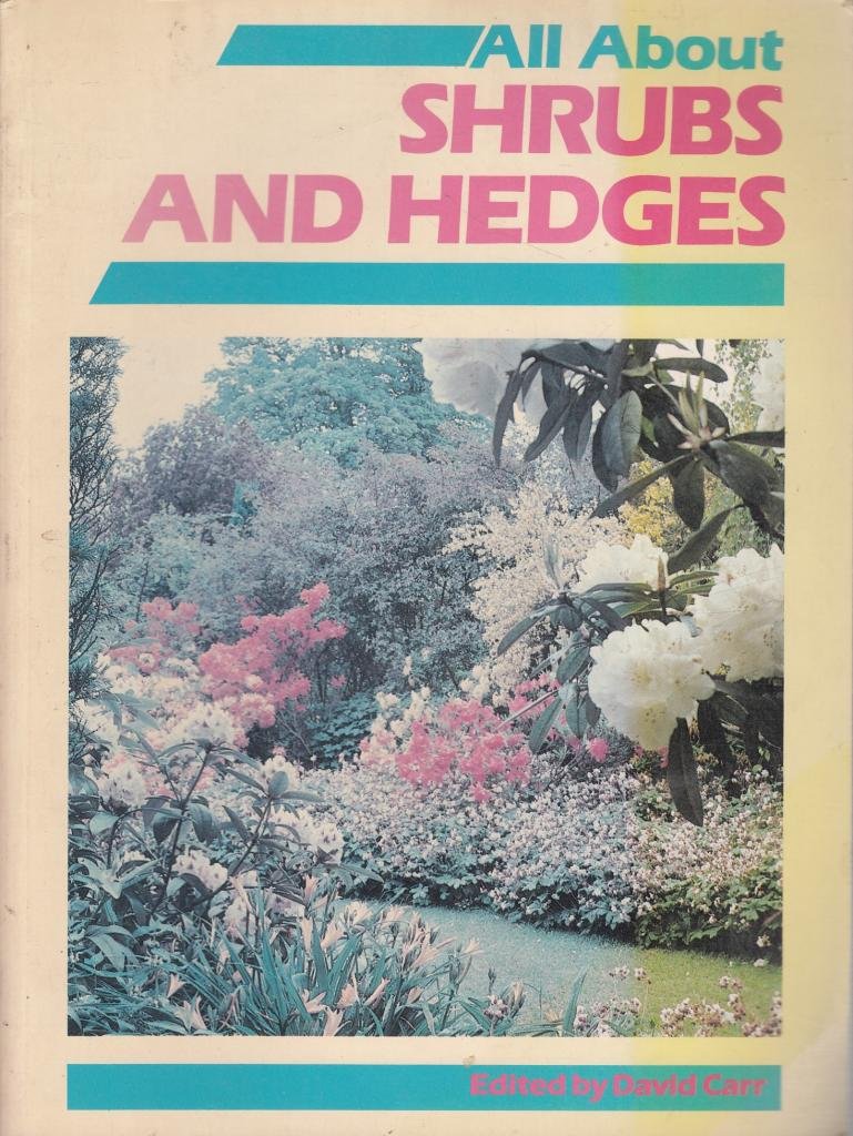 All About Shrubs and Hedges: David Carr: 9780572012809: Amazon.com: Books