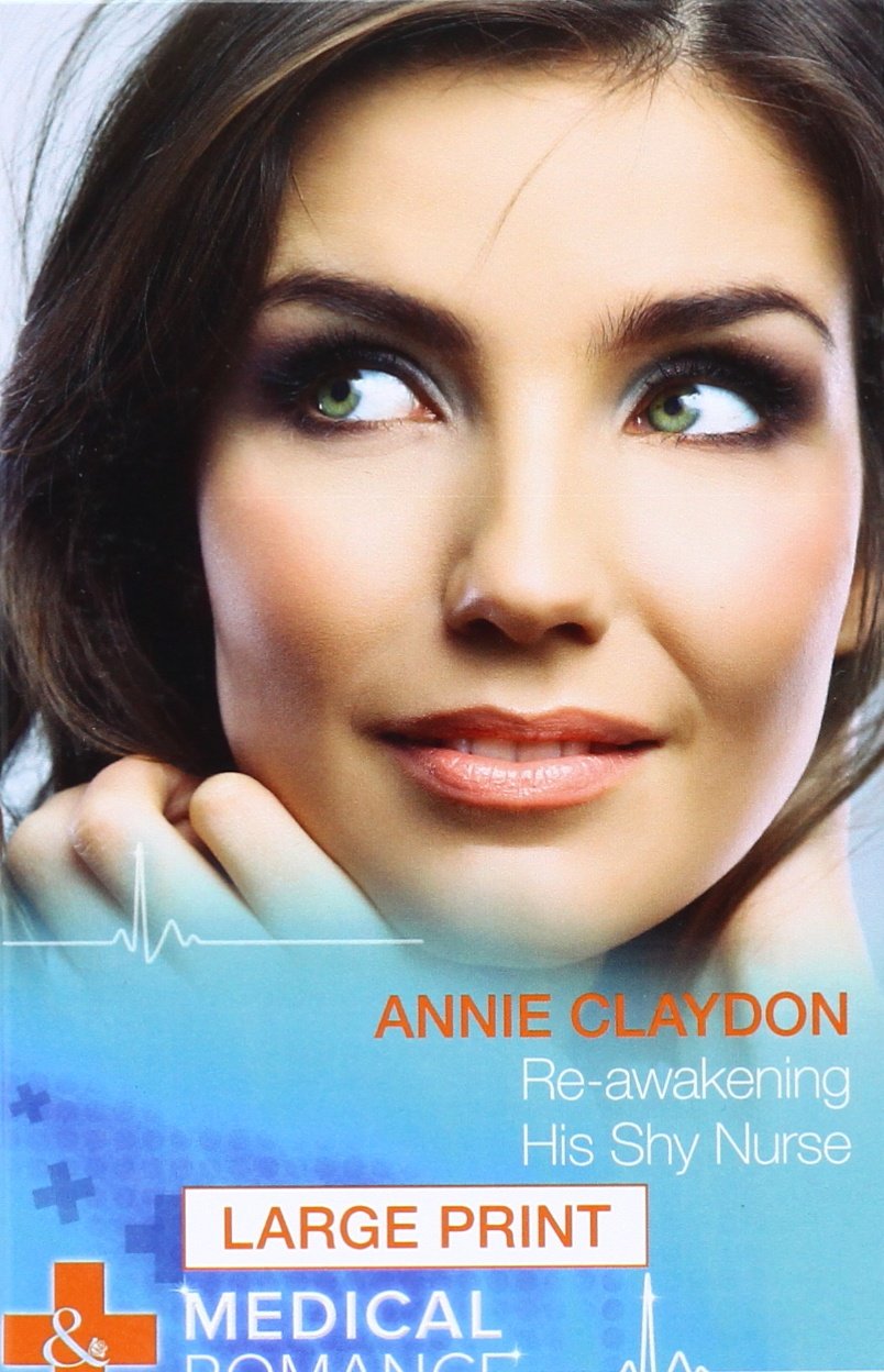 Amazon.com: Re-awakening His Shy Nurse: 9780263238631: Claydon, Annie: Books