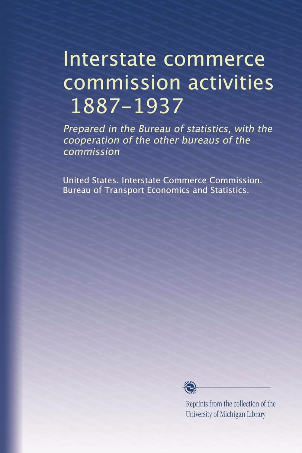 Amazon.com: Interstate commerce commission activities, 1887-1937 ...