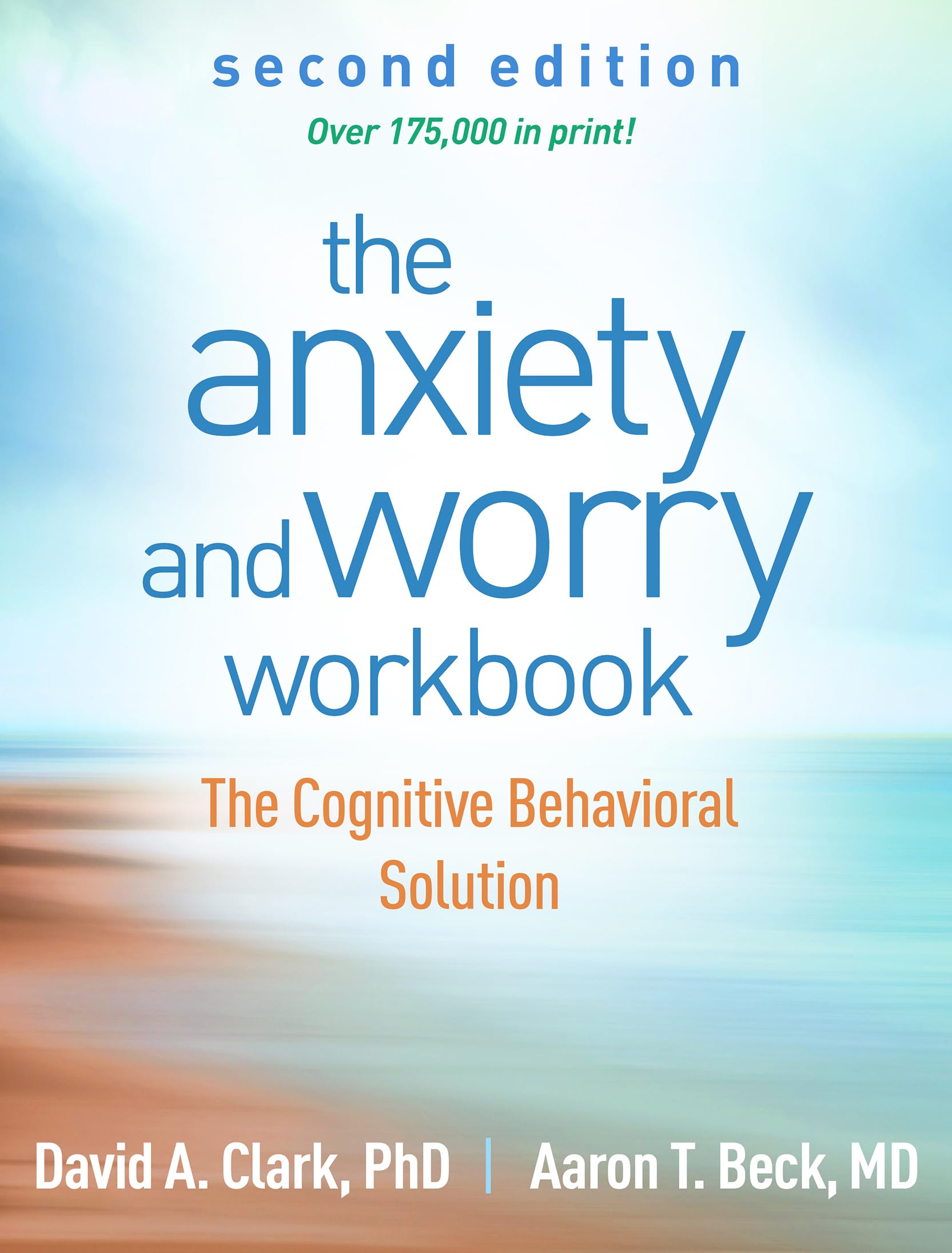 The Anxiety and Worry Workbook: The Cognitive Behavioral Solution ...