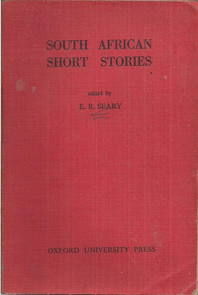 South African Short Stories. Selected by E. R. Seary: Amazon.com: Books