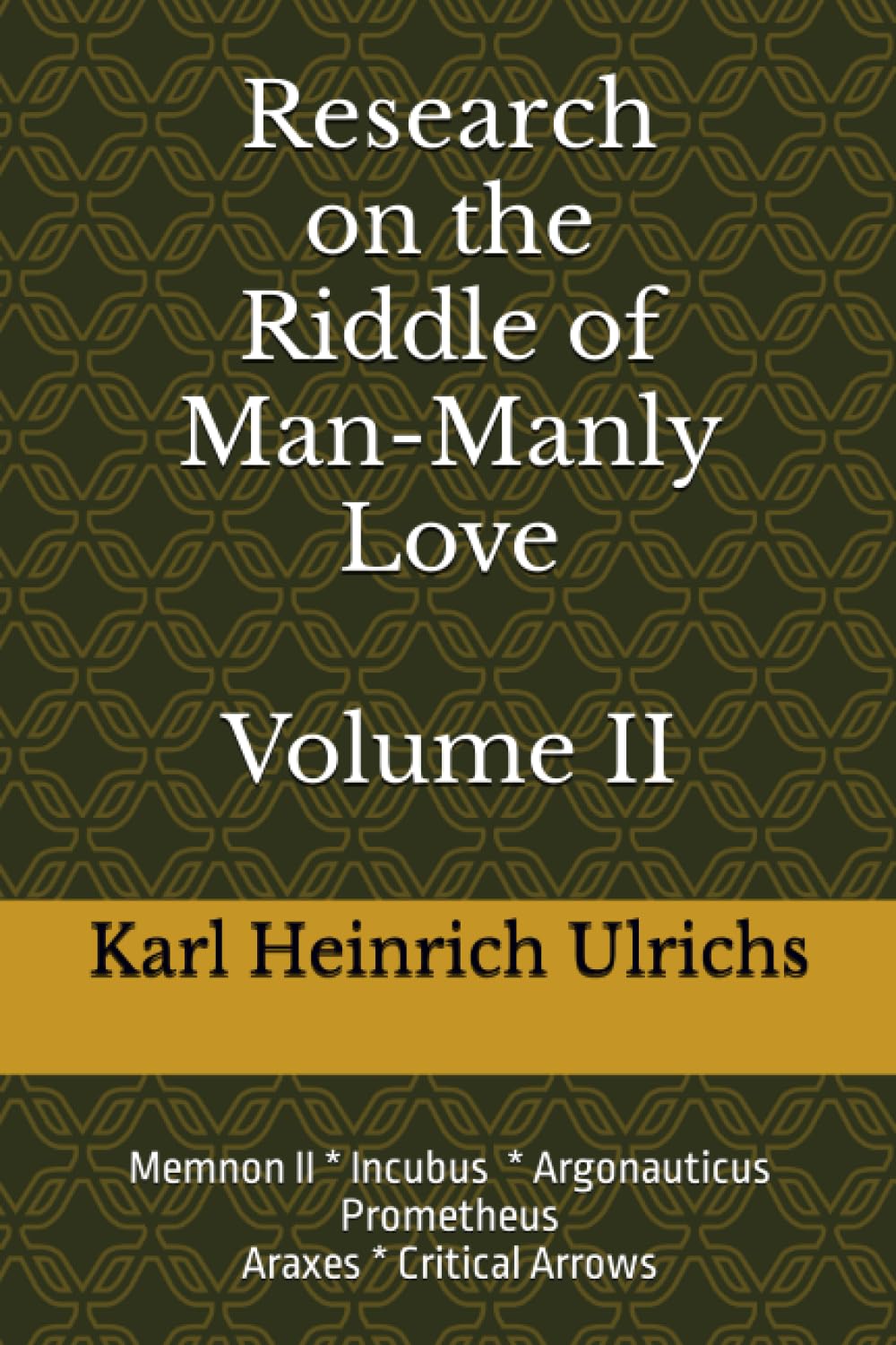 Amazon.com: Research on the Riddle of Man-Manly Love. Volume II: Memnon ...