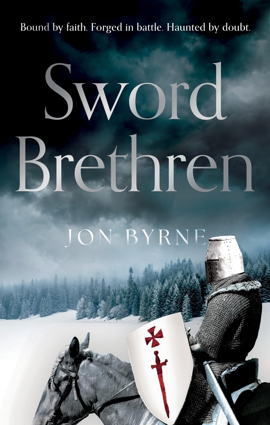Sword Brethren : Jon Byrne: Amazon.co.uk: Books
