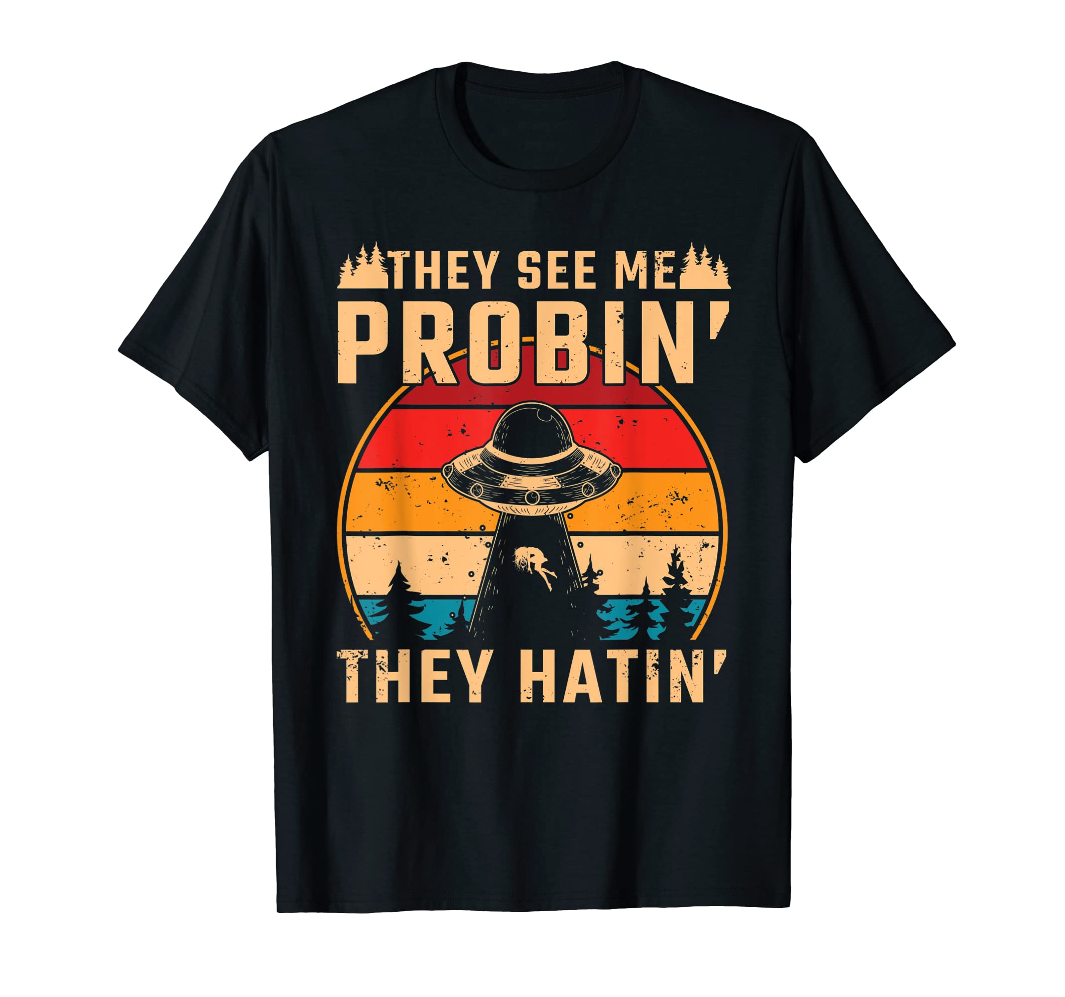 Amazon | UFO エイリアン アブダクション They See Me Probin They Hatin Funny Tシャツ | T ...