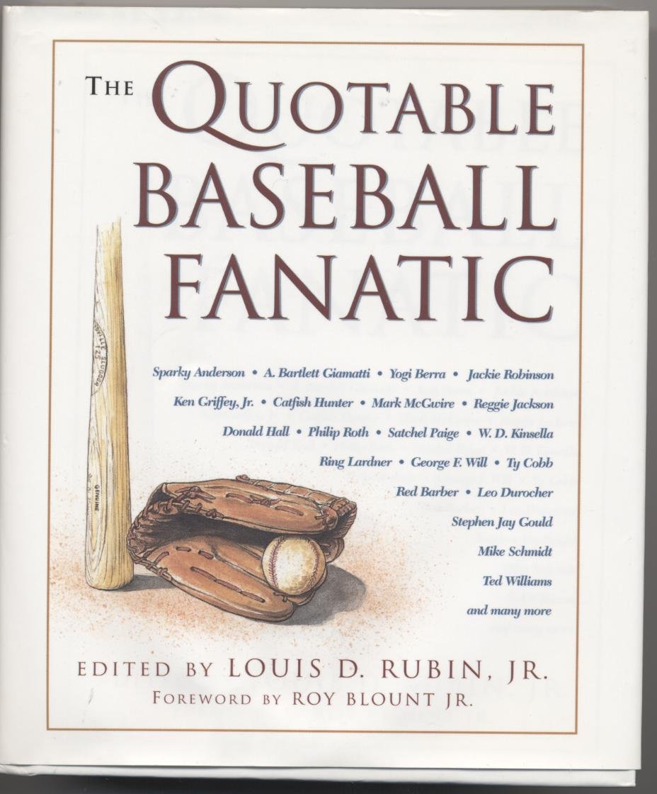 The Quotable Baseball Fanatic: Rubin, Louis Decimus, Blount, Roy, Jr ...