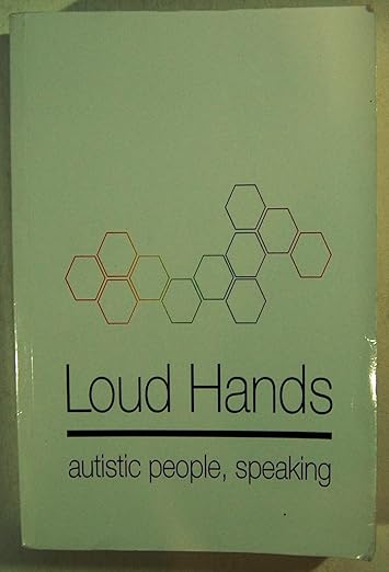 Loud Hands: Autistic People, Speaking: Bascom, Julia: 9781938800023 ...