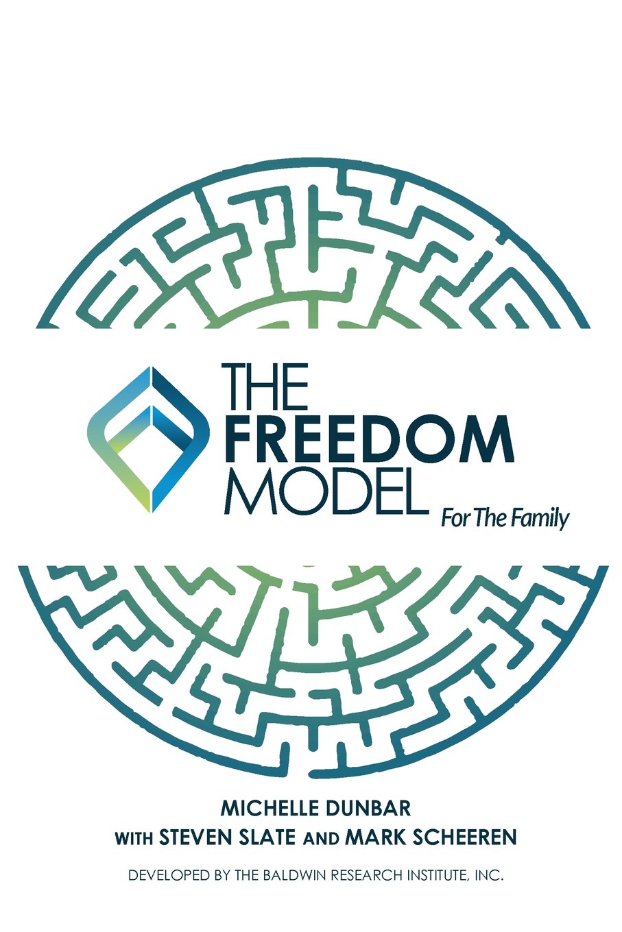 The Freedom Model for the Family: Dunbar, Michelle L, Slate, Steven ...