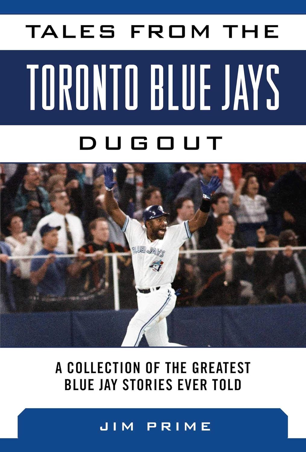 Amazon.com: Tales from the Toronto Blue Jays Dugout: A Collection of ...