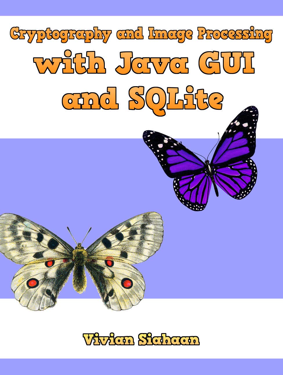Cryptography And Image Processing With Java Gui And Sqlite Siahaan