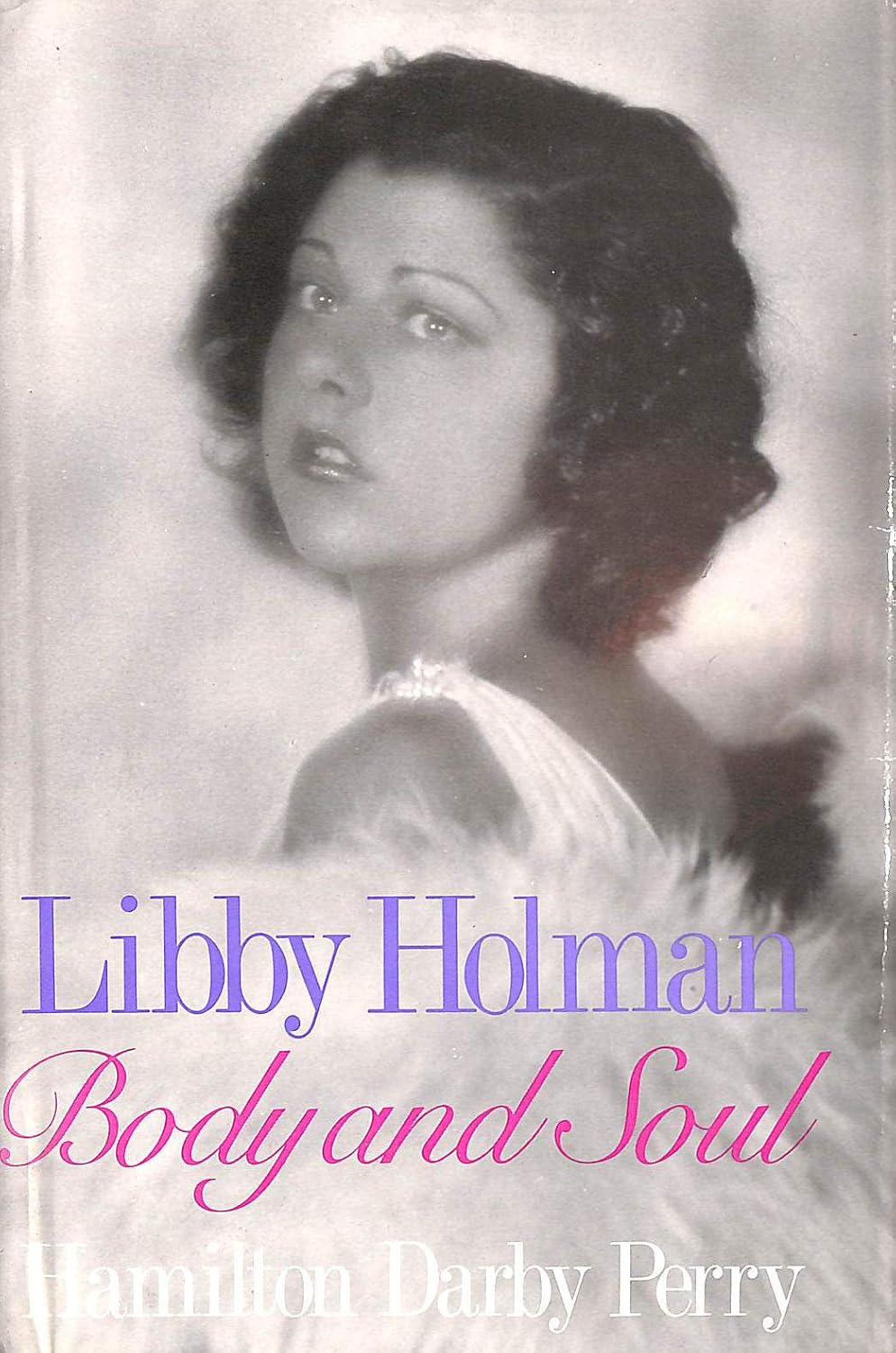 Libby Holman: Body and Soul: Perry, Hamilton Darby: 9780316700146: Amazon.com: Books