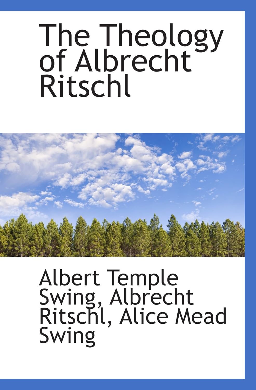 Amazon.com: The Theology of Albrecht Ritschl: 9781103759774: Swing ...