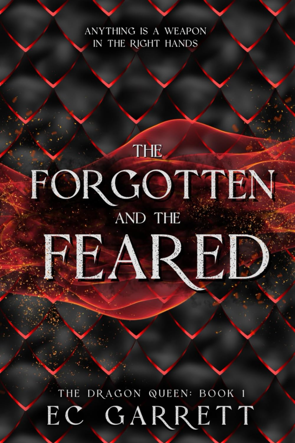 The Forgotten and The Feared: The Dragon Queen, Book 1: Garrett, EC ...