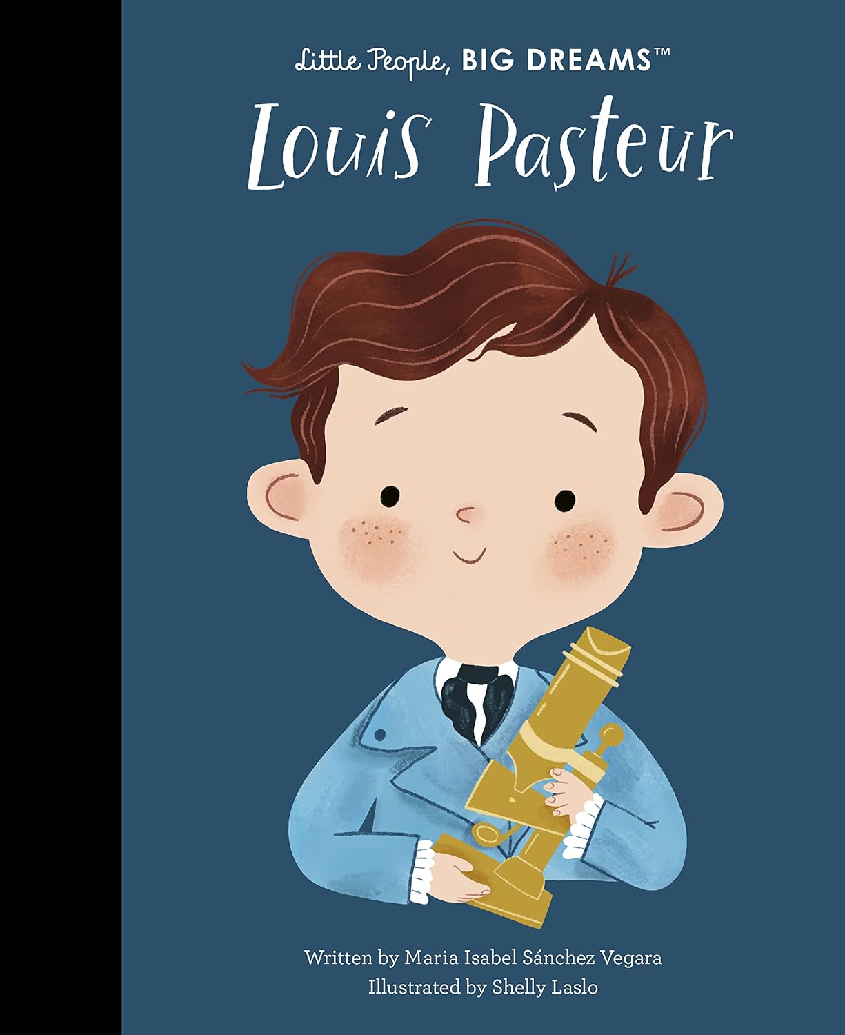 Louis Pasteur (Little People, BIG DREAMS) eBook : Sanchez Vegara, Maria ...
