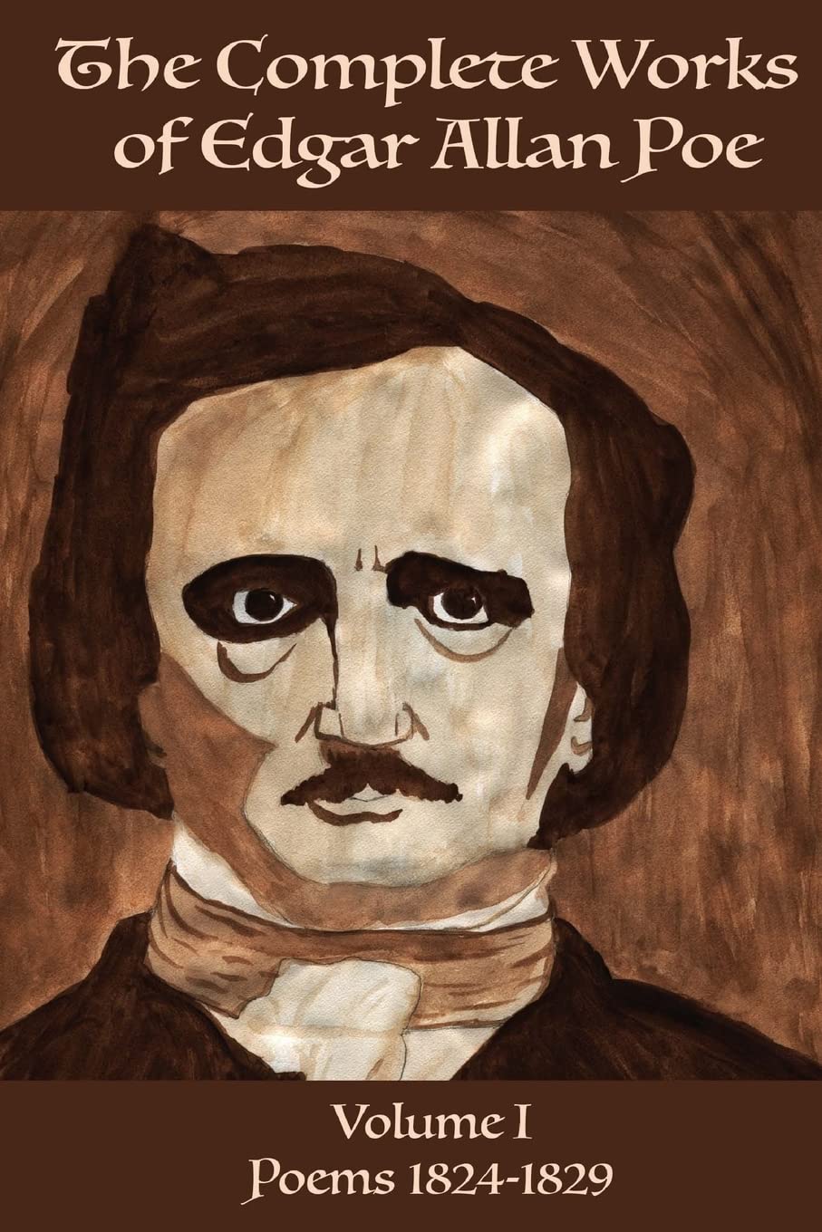 The Complete Works of Edgar Allen Poe Volume 1: Poems 1824-1829: Poe ...