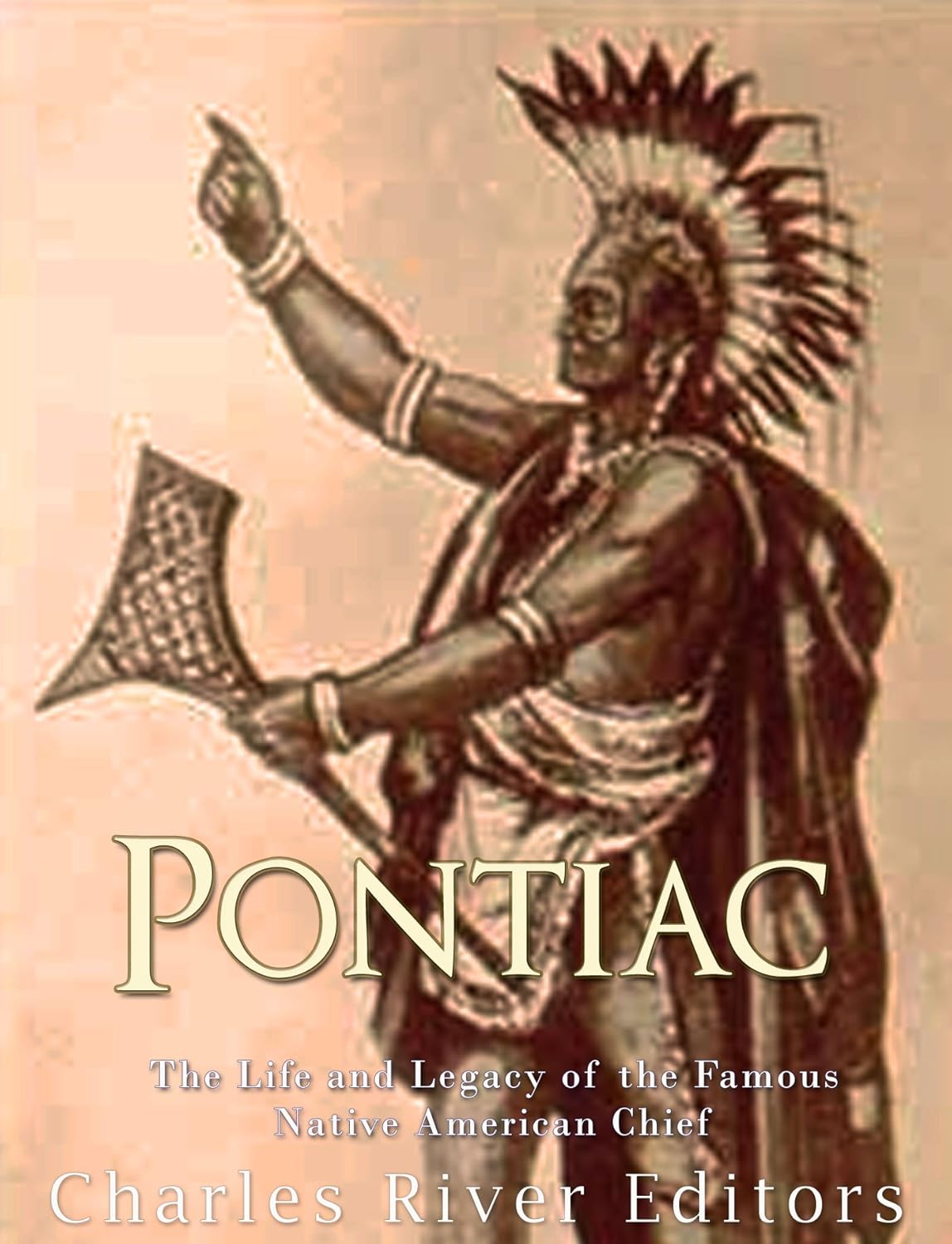 Amazon.com: Pontiac: The Life and Legacy of the Famous Native American ...
