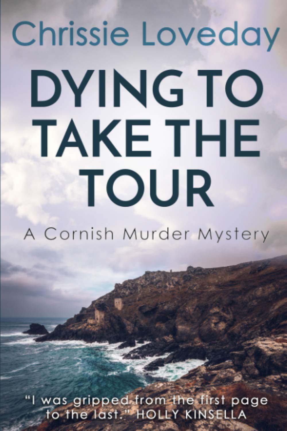 Dying to take the Tour: A Cornish Murder Mystery: Loveday, Chrissie ...