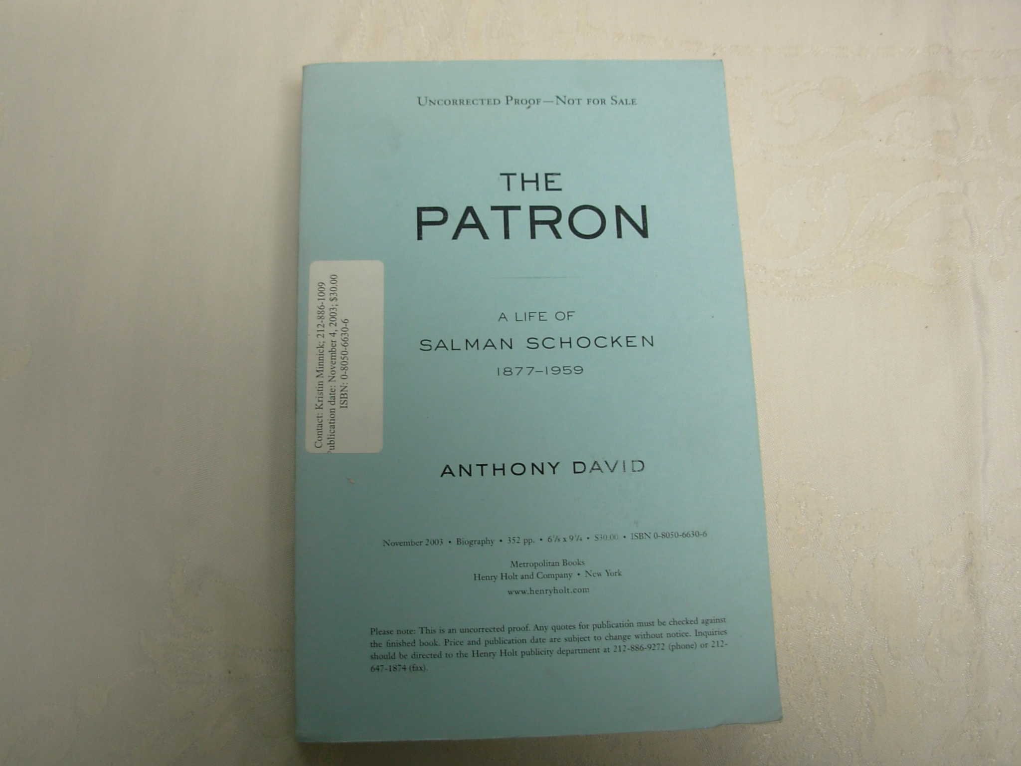 The Patron: A Life of Salman Schocken, 1877-1959: David, Anthony ...