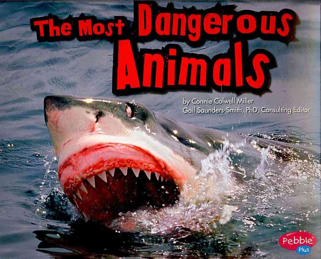 The Most Dangerous Animals (Pebble Plus: Extreme Animals): Connie ...